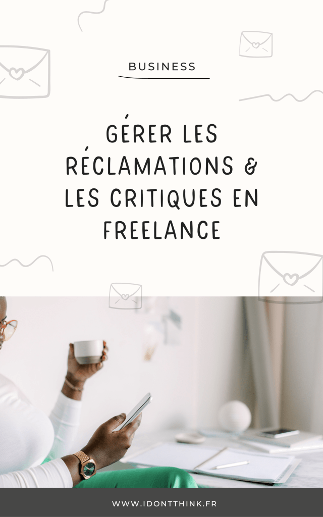 5 étapes pour gérer les réclamations en freelance