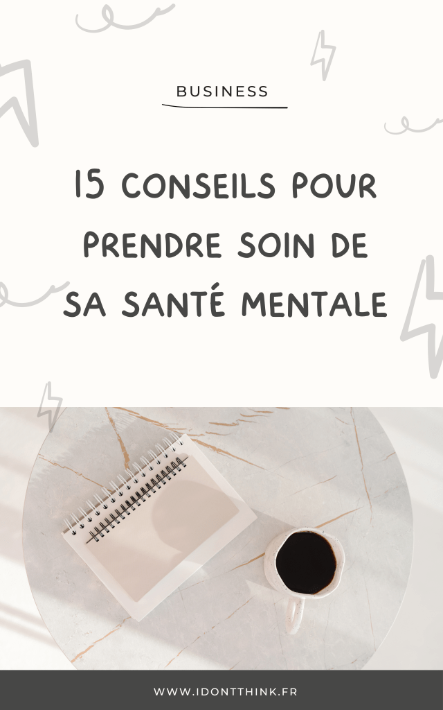 15 façons de préserver sa santé mentale d'entrepreneur